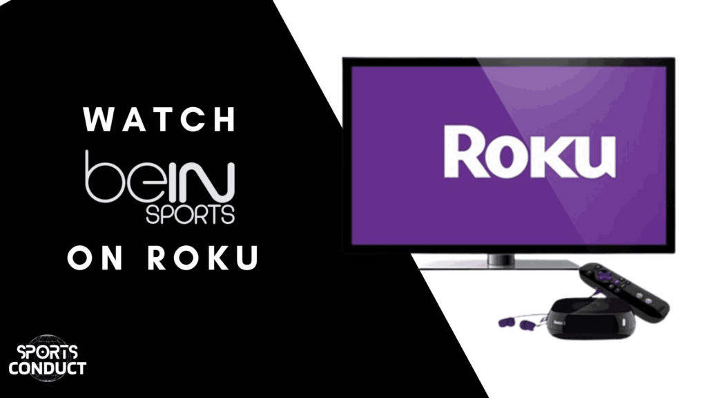 beIN Sports on Roku: Discover 6 Ways to Stream on Roku in 2025