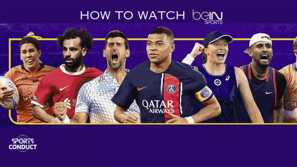 beIN Sports 2025: Your Guide to Watching Live Sports Anywhere