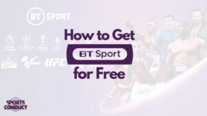 How to Watch BT Sport for Free in 2025: 8 Clever Ways